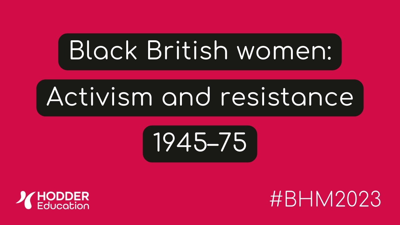 Black British women: Activism and resistance | Black History Month 2023 ...