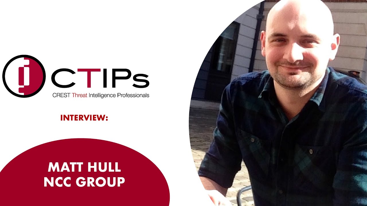CTIPs Member Interview: Matt Hull (NCC Group) - YouTube