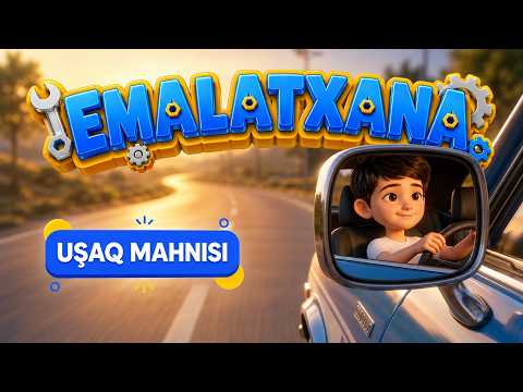 🚗 Emalatxana – Uşaq Mahnısı | Balaca Ustanın Macərası | Musiqili Animasiya | 4K 🔧🎵