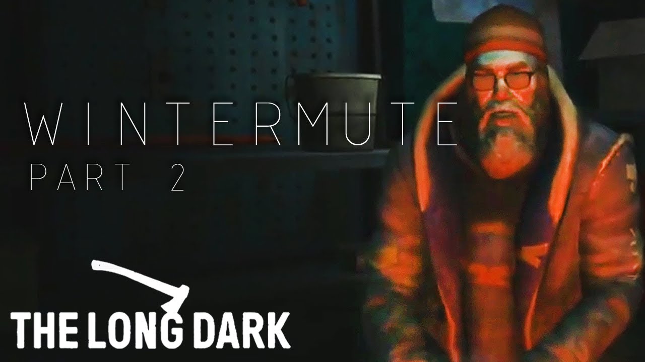 THE LONG DARK - WINTERMUTE STORY - PART 2 - SURVIVAL GAME - YouTube