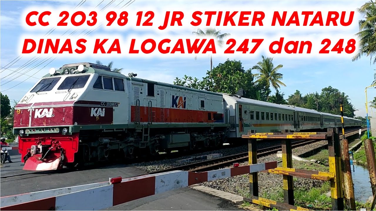 LOKOMOTIF CC 203 STIKER NATARU - DINAS KA LOGAWA 247 dan 248 - YouTube