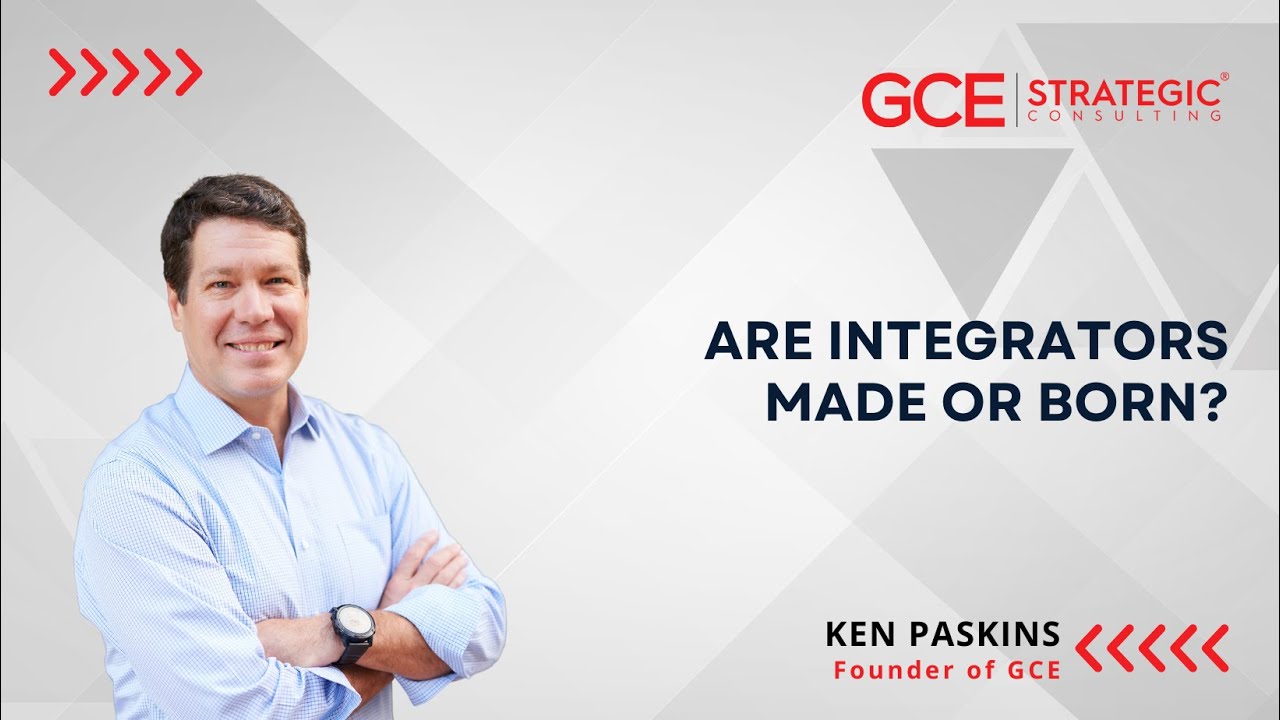 Are Integrators Made or Born? Ken Paskins from GCE Strategic Consulting ...