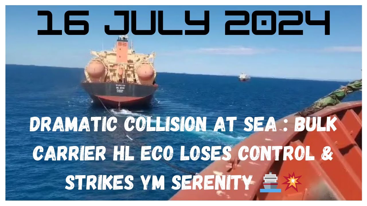 Bulk Carrier Collision at Hay Point: HL Eco and YM Serenity Incident ...