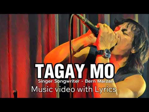TAGAY MO - Bern Marzan | Music video with Lyrics - YouTube