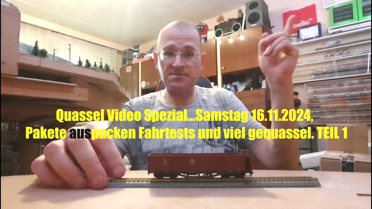 Quassel Video Spezial...Samstag 16.11.2024, Pakete auspacken Fahrtests ...