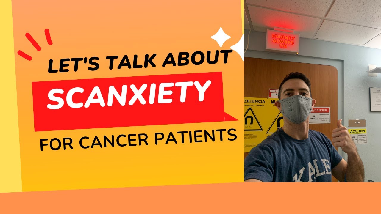 Scanxiety: Let's Face Our Cancer Fears Together - YouTube