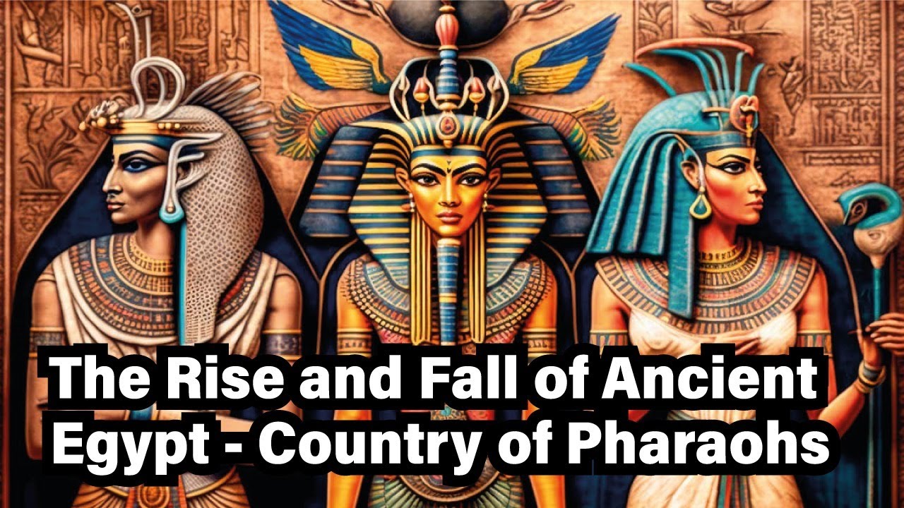 The Rise and Fall of Ancient Egypt - Country of Pharaohs - YouTube