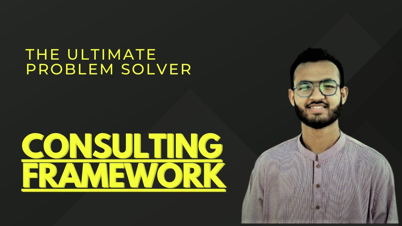 The Ultimate Problem Solver: A Revolutionary Business Consulting Framework - YouTube