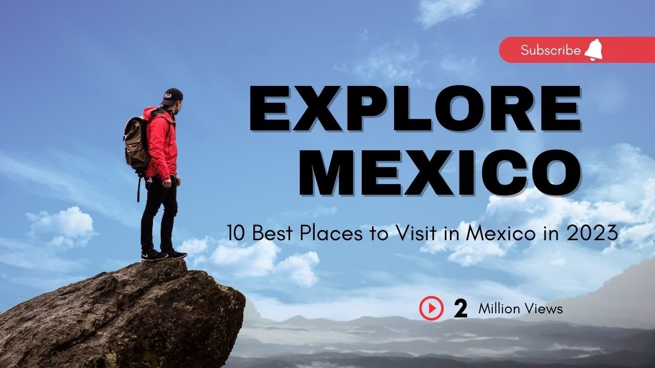 10 Best Places to Visit in Mexico in 2023 | Mexico Landmarks - YouTube