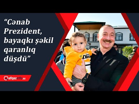 “Cənab Prezident, bayaqkı şəkil qaranlıq düşdü”