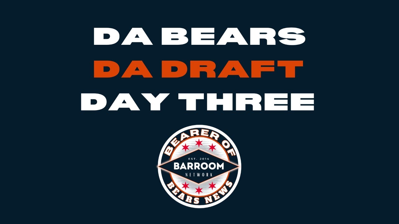 Da Bears | Da Draft | Day Three - YouTube