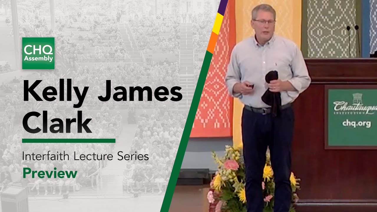 Kelly James Clark - Trailer - 2021 Chautauqua Interfaith Lecture Series ...