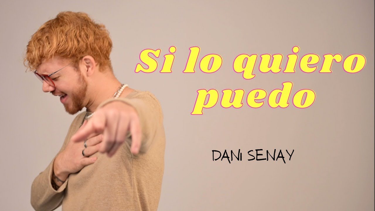 Dani Senay - Si Lo Quiero Puedo (Video Oficial) - YouTube