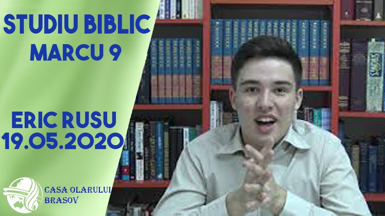 Studiu biblic - Marcu capitolul 9 ( Eric Rusu ) - YouTube