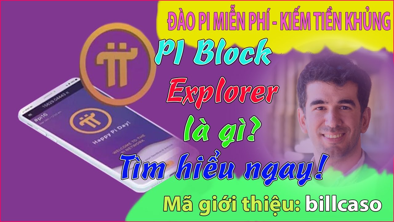 Pi network - Pi Block Explorer là gì? Hãy xem và tìm hiểu ngay, rất có ...