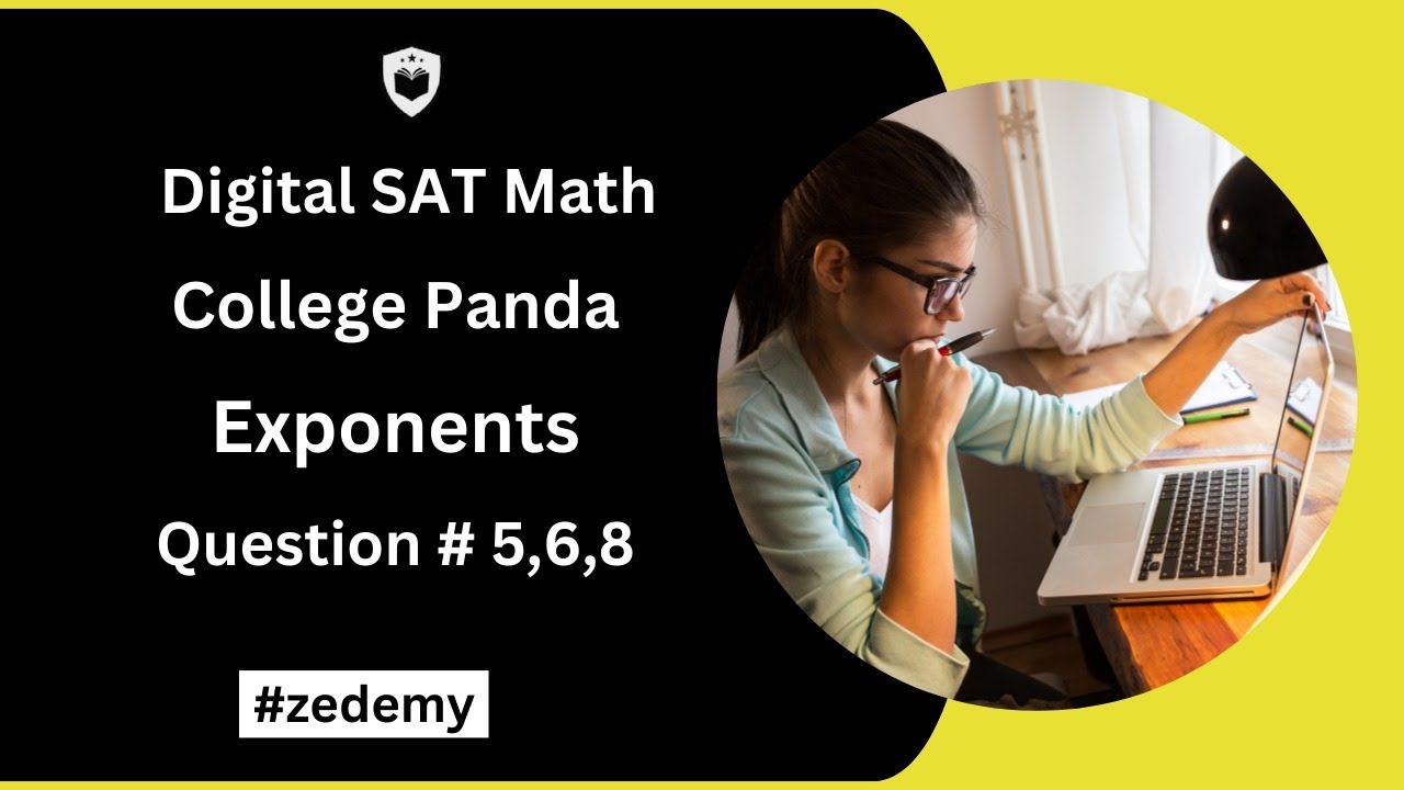 Digital SAT Math, College Panda, Exponents, Question # 5,6,8 - YouTube