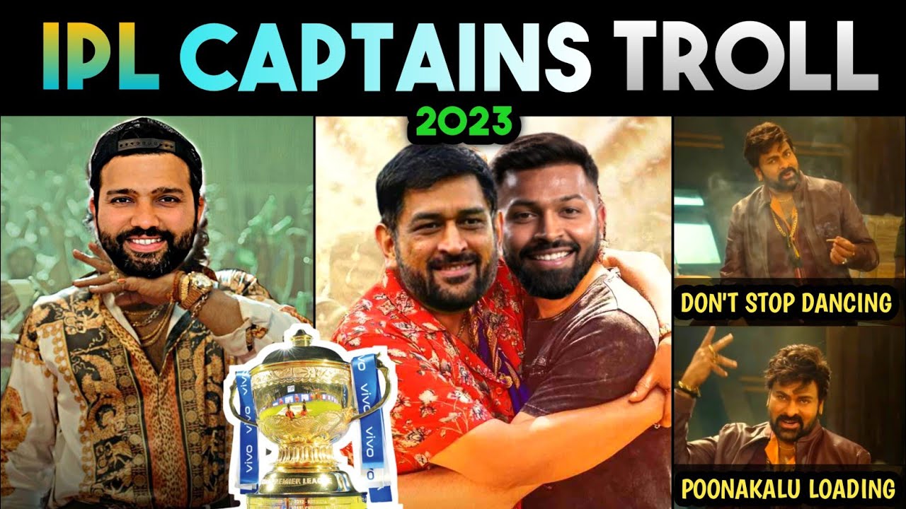 IPL 2023 CAPTAINS TROLL | DHONI ROHIT WARNER FAF MARKRAM HARDIK ...
