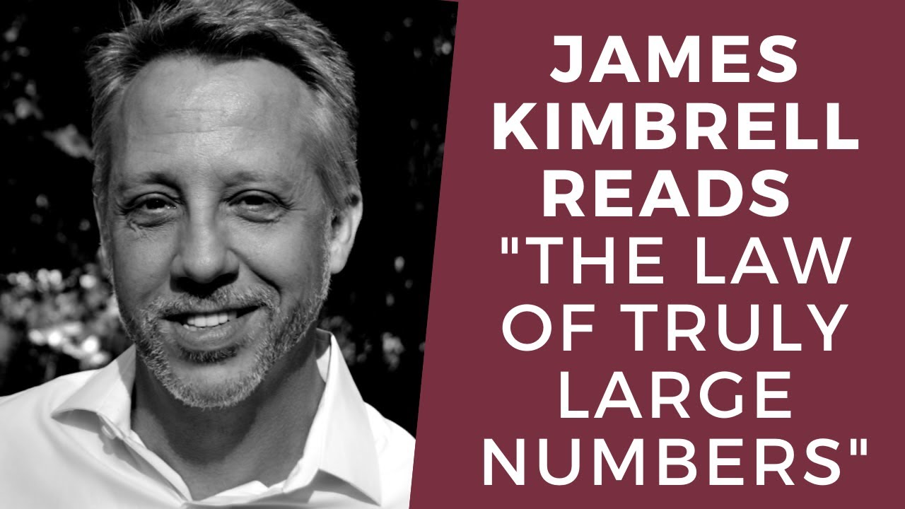 James Kimbrell Reads "The Law of Truly Large Numbers" with Preface ...