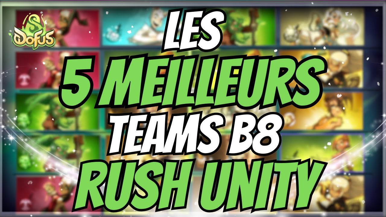 Les 5 Meilleures Équipes pour le Rush B8 sur DOFUS Unity 🔥 - YouTube