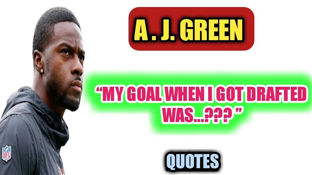 A.J. Green Quotes | Adriel jeremiah Green Quotes | A.J. Green Quotes ...