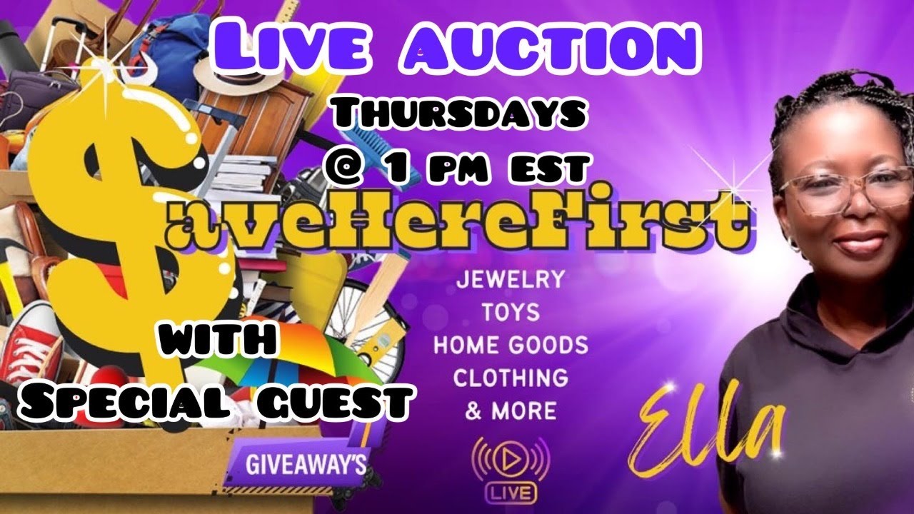 THURSDAY LIVE AUCTION. SAVEHEREFIRST with GUESTS! OCT 17TH, 2024 @ 1.00 ...