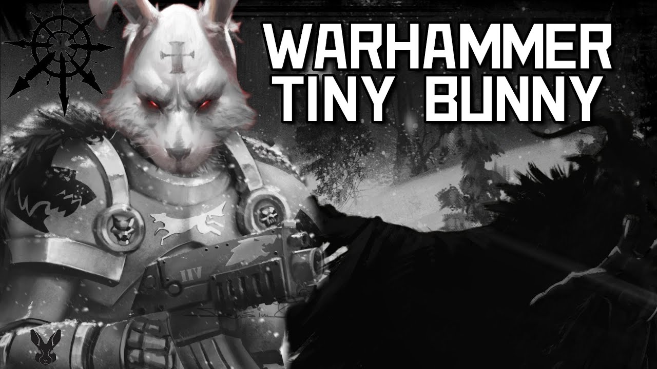 Ересь Зайчика. Warhammer Tiny Bunny! Edit Warhammer 40000 - YouTube