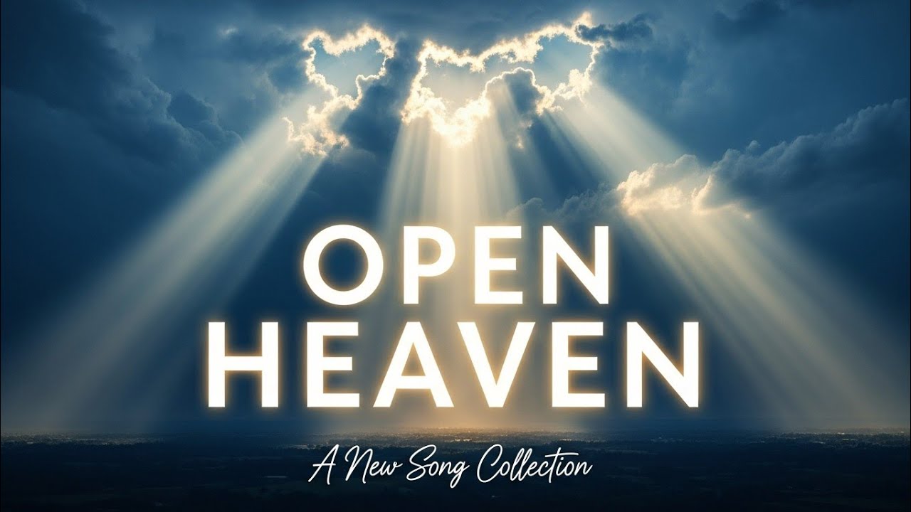 Open Heaven | Powerful Gospel Worship Song with Lyrics - YouTube