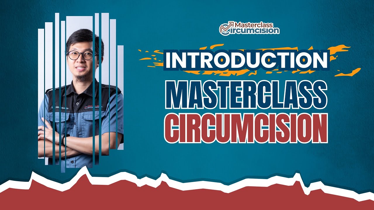 Masterclass Circumcision Introduction - YouTube