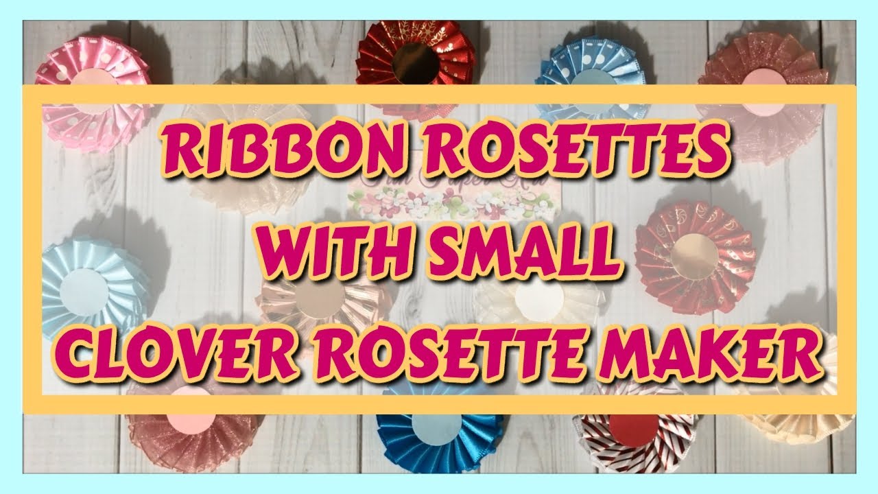 🎀 RIBBON ROSETTES WITH SMALL CLOVER ROSETTE MAKER 🎀 - YouTube