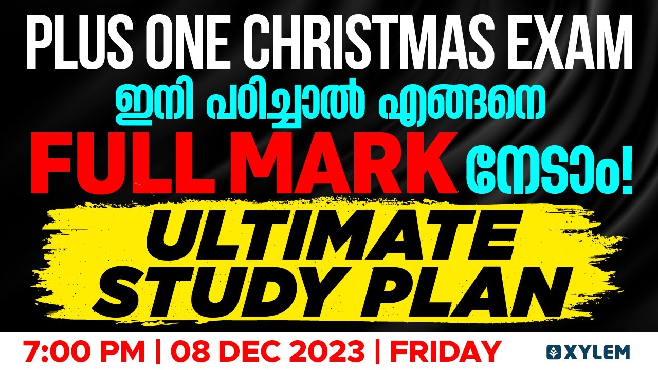 Plus One Christmas Exam - ഇനി പഠിച്ചാൽ എങ്ങനെ Full Mark നേടാം - Ultimate Study Plan | Xylem Plus ...