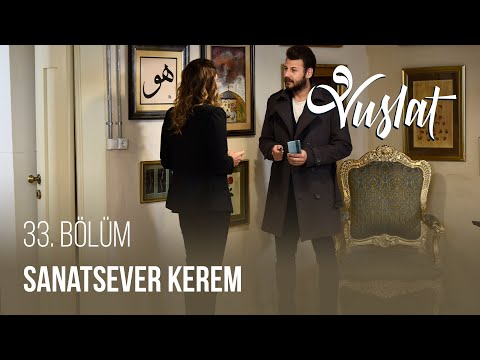 Kerem Minyatürün Peşinde! - Vuslat 33. Bölüm