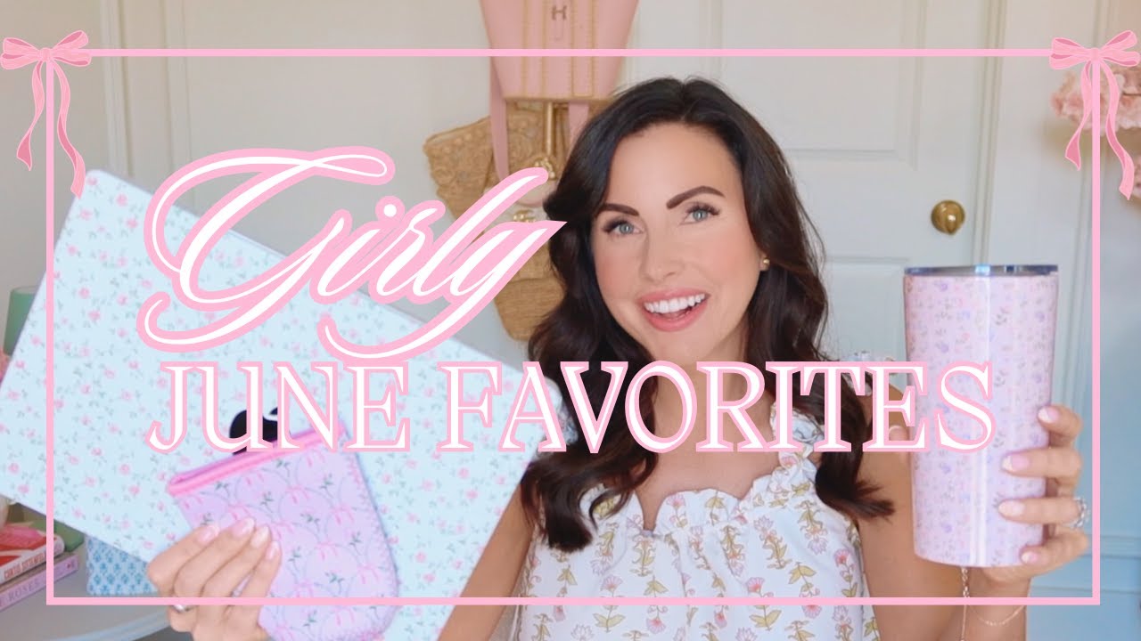 Girly June Favorites - YouTube
