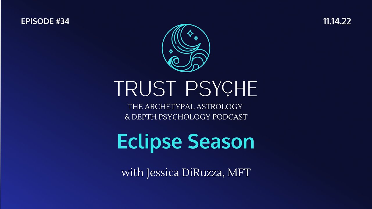 Eclipse Season | Jessica DiRuzza | Trust Psyche - YouTube