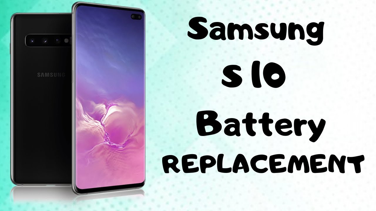 samsung s10 battery replacement - YouTube