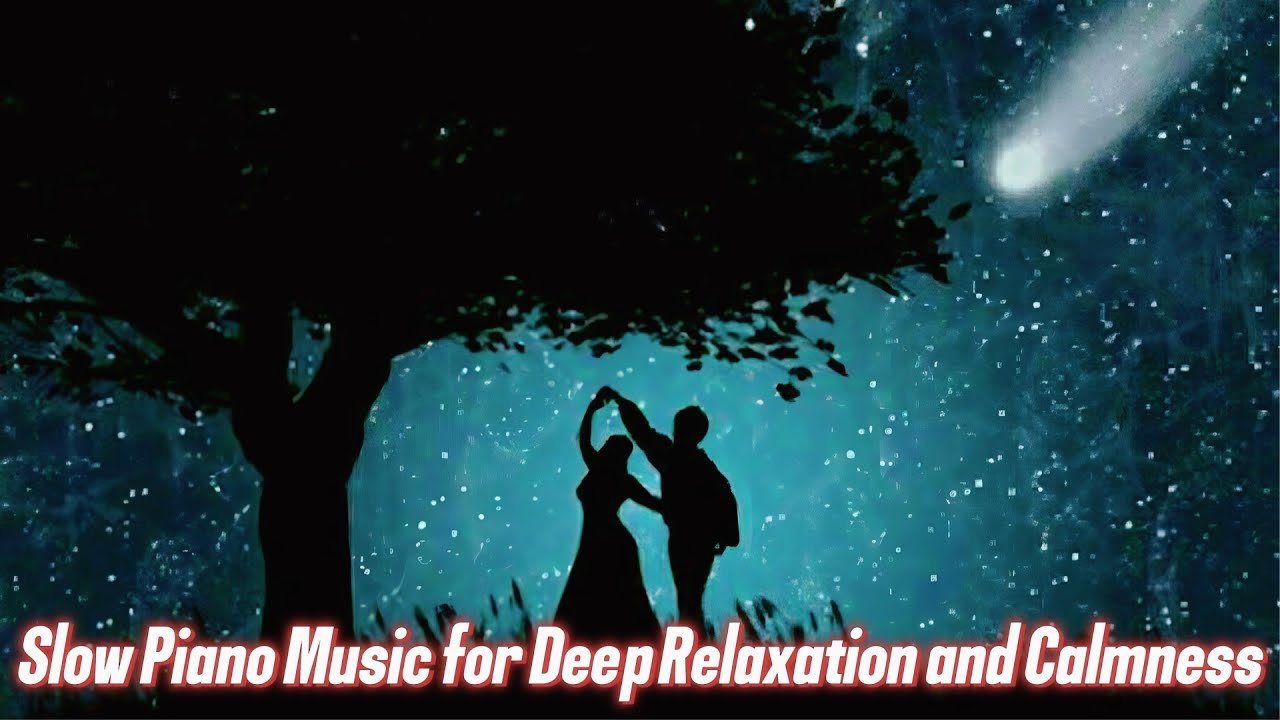 "Slow Piano Music for Deep Relaxation and Calmness" #7 - YouTube