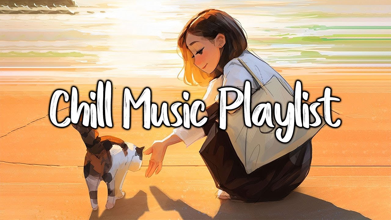 Chill Music Playlist 🌳 Chill songs to make you feel positive and lucky ...