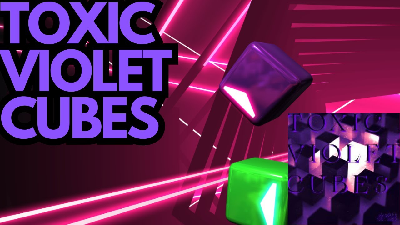 Toxic Violet Cubes - beat Saber - YouTube