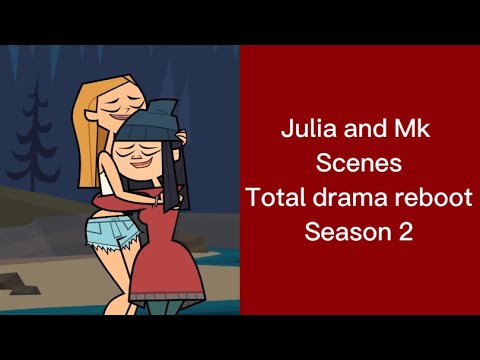 Julia and mk scenes total drama reboot season 2 - YouTube