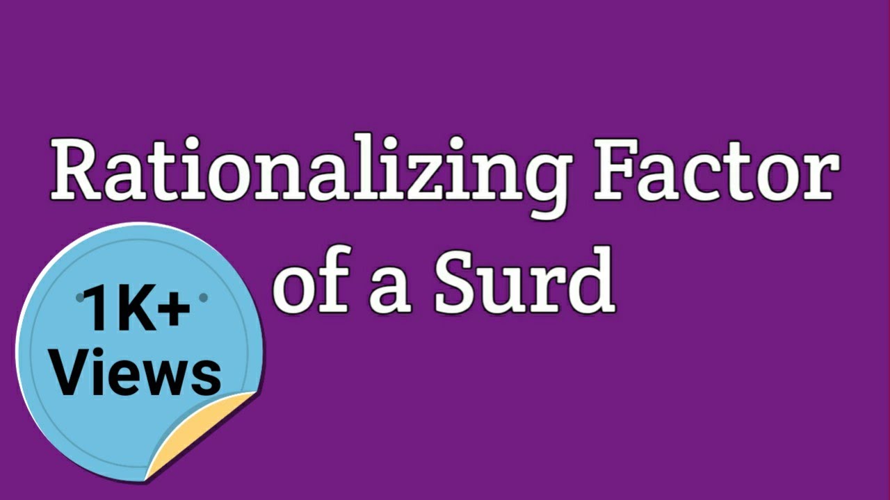 Rationalizing Factor of a Surd | Rationalizing Factor of Binomial ...