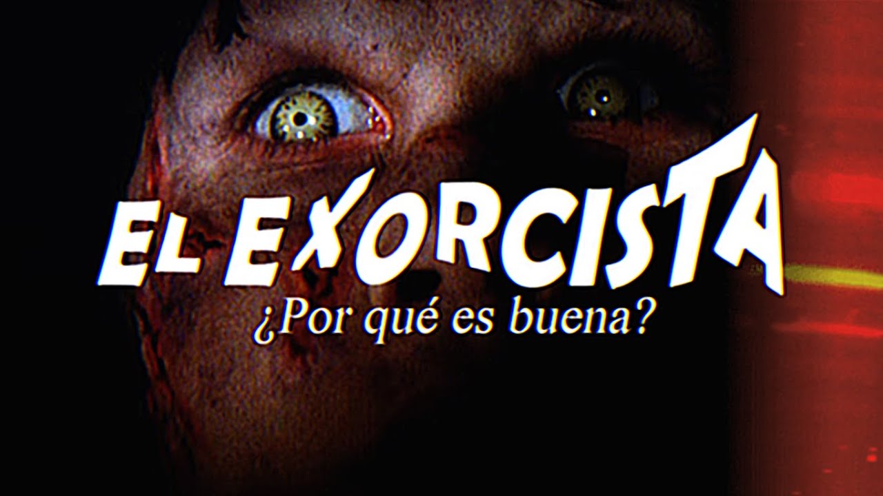 Por qué El Exorcista es tan Buena - YouTube