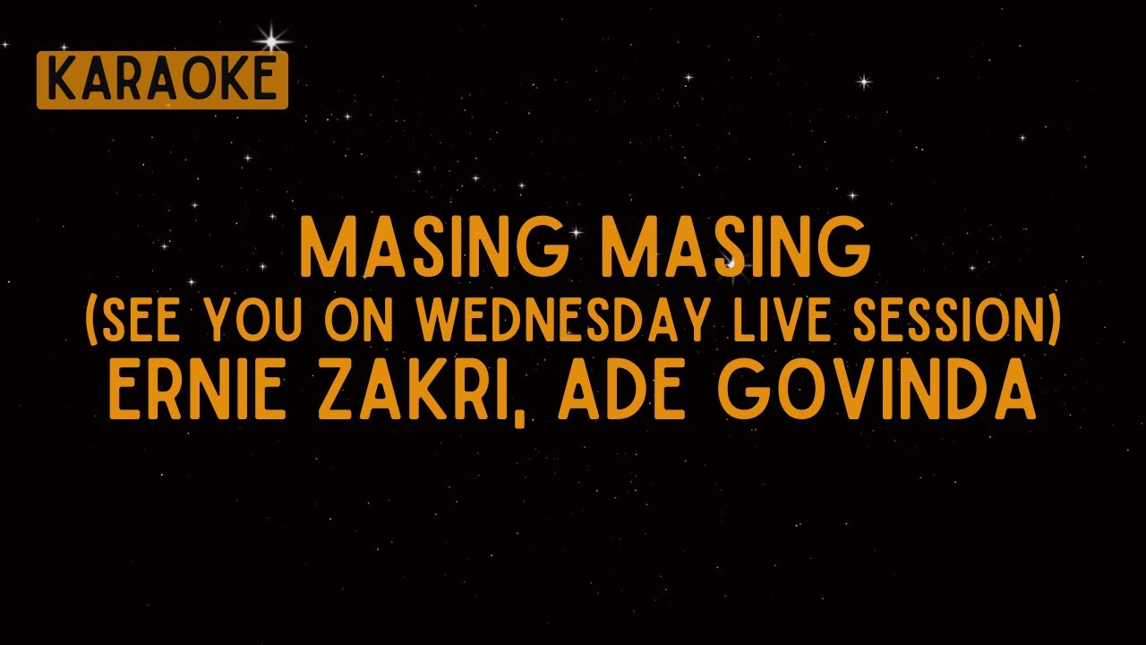 Ernie Zakri, Ade Govinda - Masing Masing (See You On Wednesday Live ...