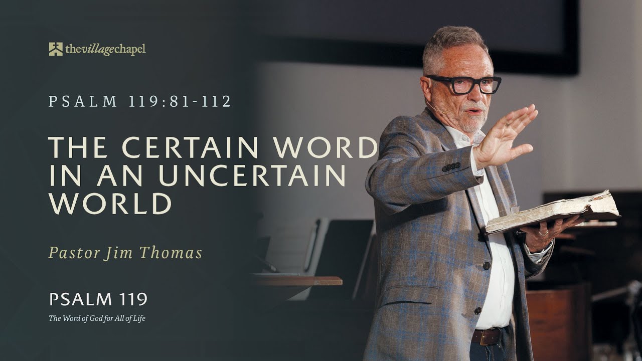 The Certain Word in an Uncertain World: Psalm 119:81-112 - The Word of ...