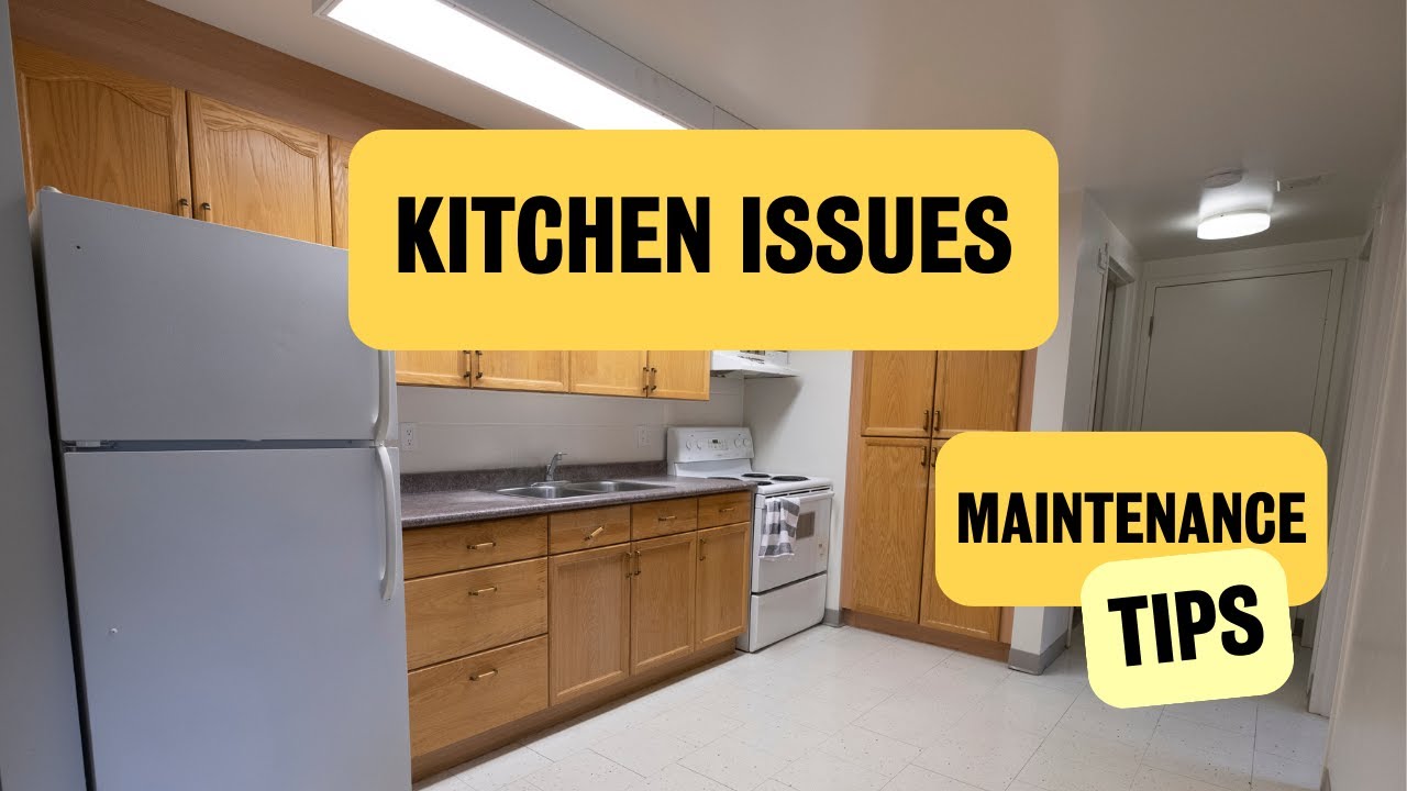 Kitchen Issues | Maintenance Tips - YouTube