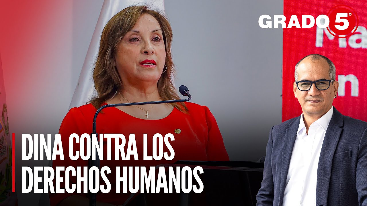 Dina Boluarte contra los derechos humanos | Grado 5 con David Gómez ...