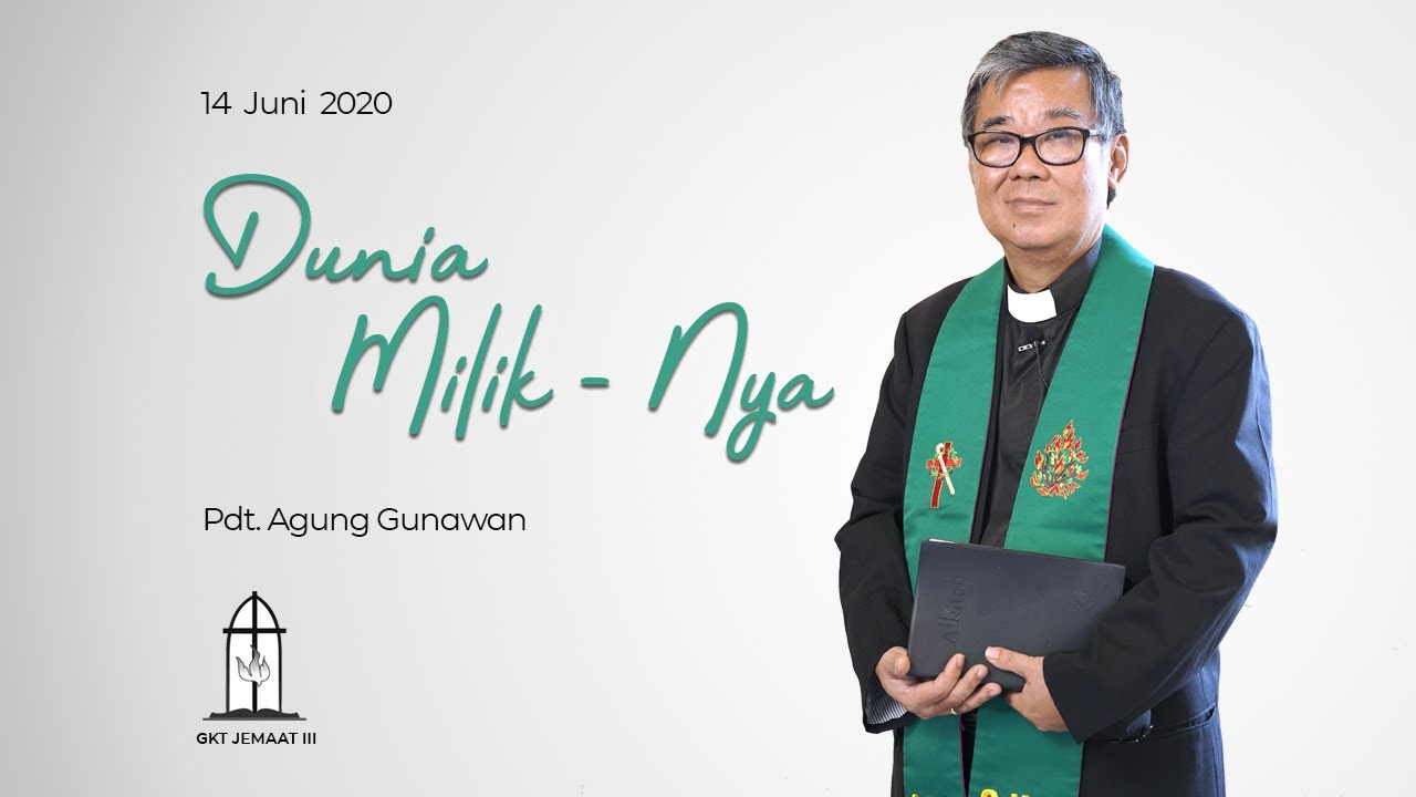 14 Juni 2020 - Dunia Milik-Nya - Pdt. Agung Gunawan - YouTube