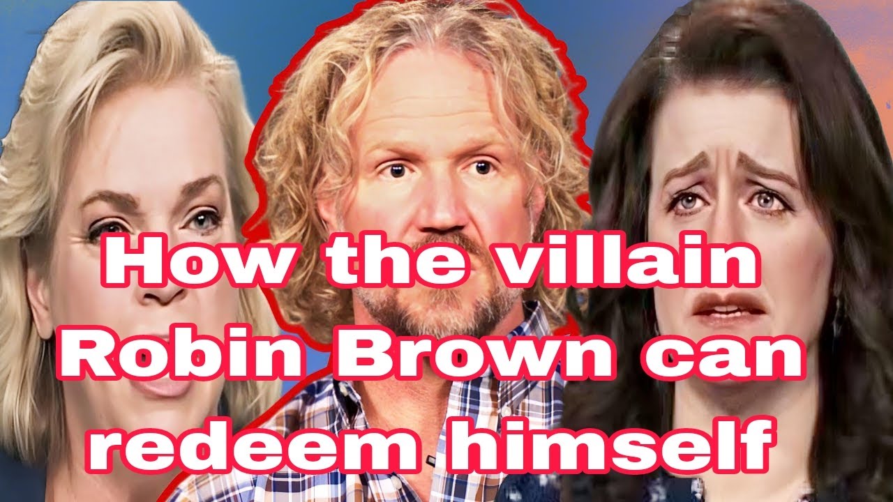 Sister Wives Season 19: Can Robyn Brown Overcome Her Villain Status ...