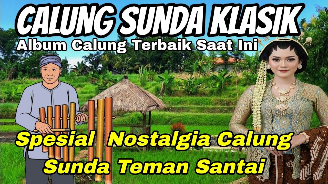 CALUNG SUNDA KLASIK || ALBUM CALUNG TERBAIK SAAT INI || SPESIAL ...