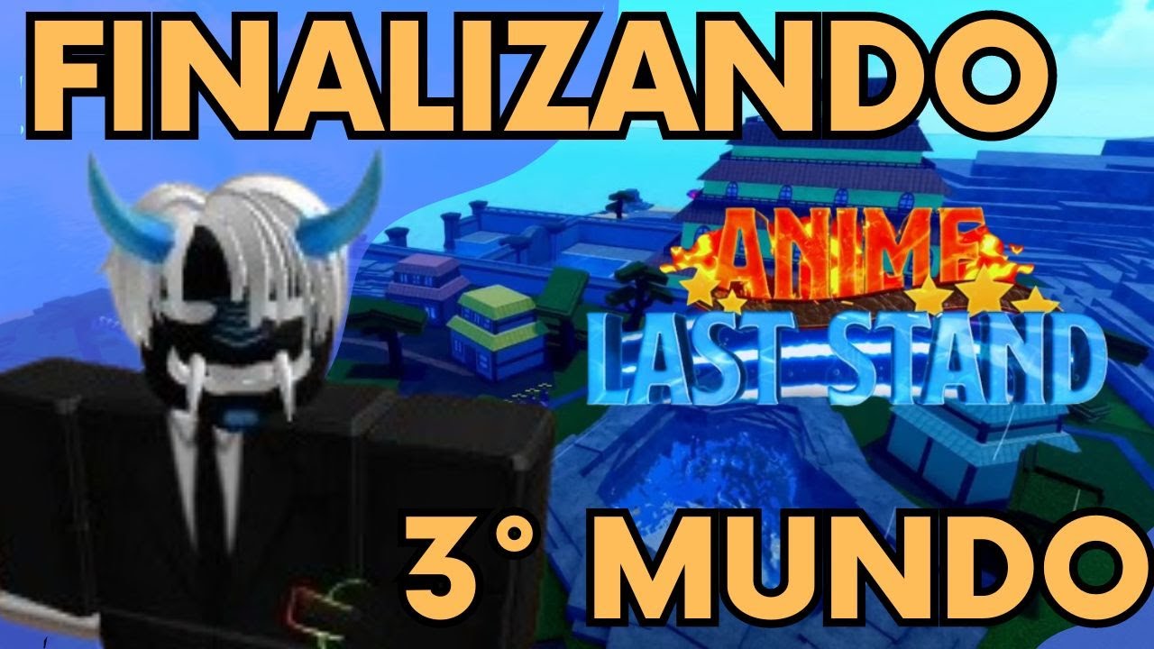 Anime Last Stand - Finalizando o 3° Mundo - YouTube