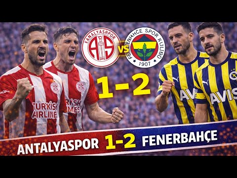 Antalyaspor - Fenerbahçe Geniş Özet | Tüm Goller