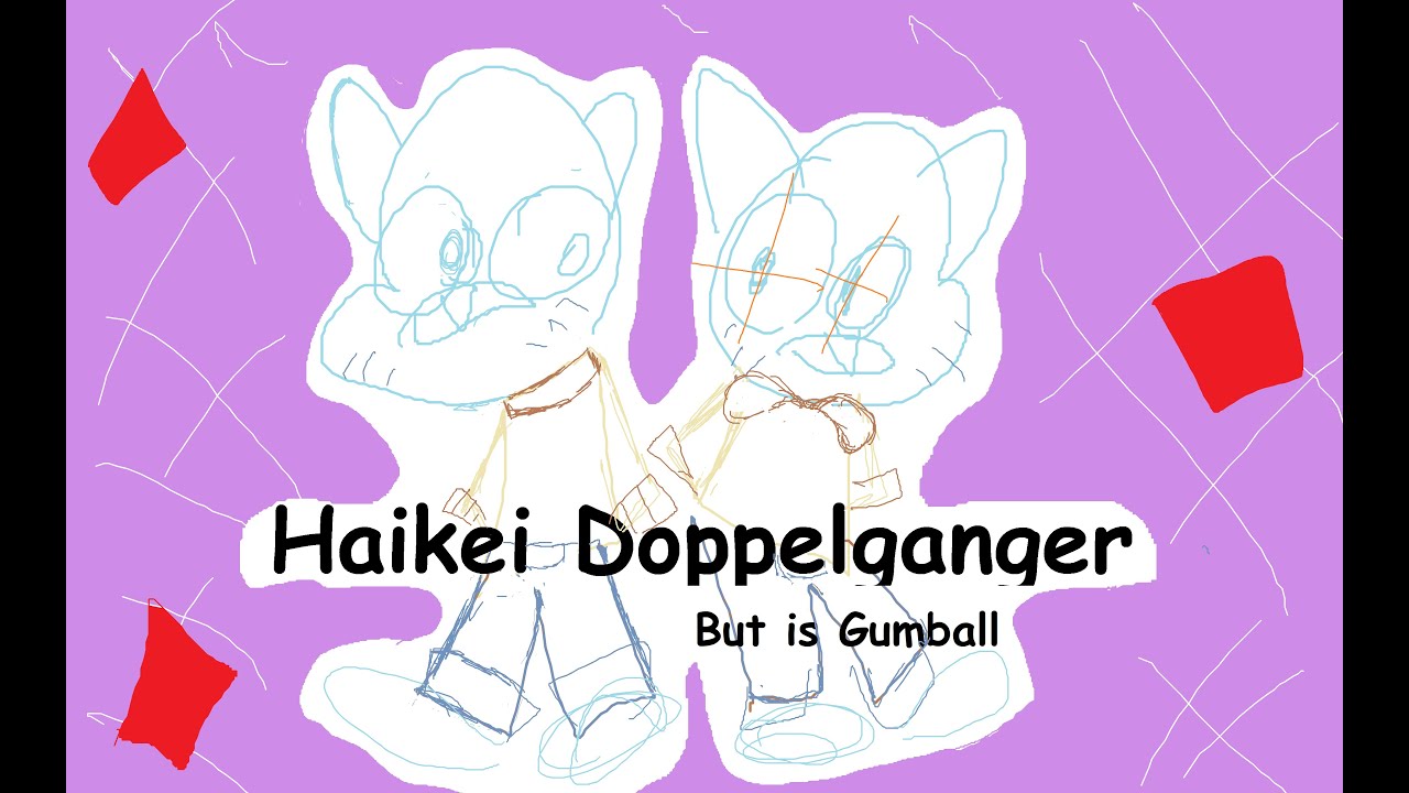 [Semi-April Fools?] 拝啓ドッペルゲンガー (Dear Doppelganger) ft. Gumball ...